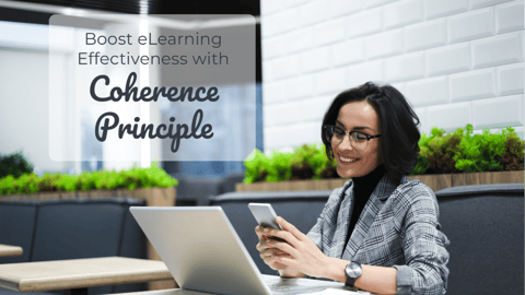 Boost eLearning Effectiveness with Coherence Principle